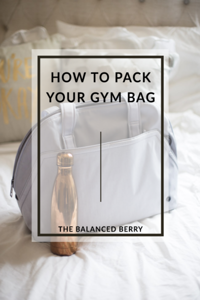 How to Pack Your Gym Bag - The Balanced Berry